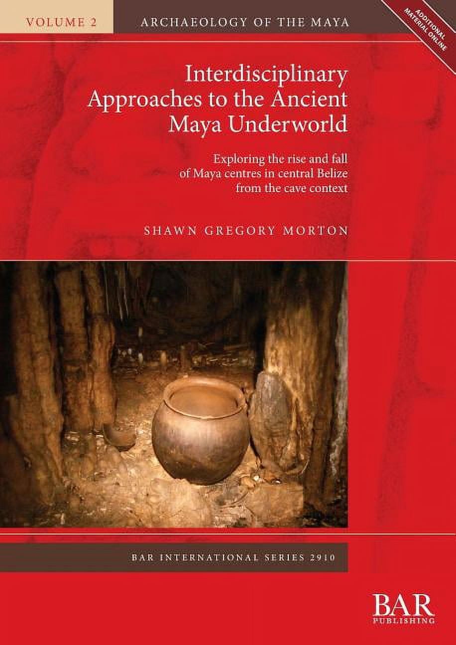 BAR International: Interdisciplinary Approaches to the Ancient Maya ...