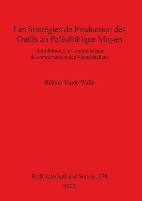 BAR International: Les stratégies de production des outils au ...