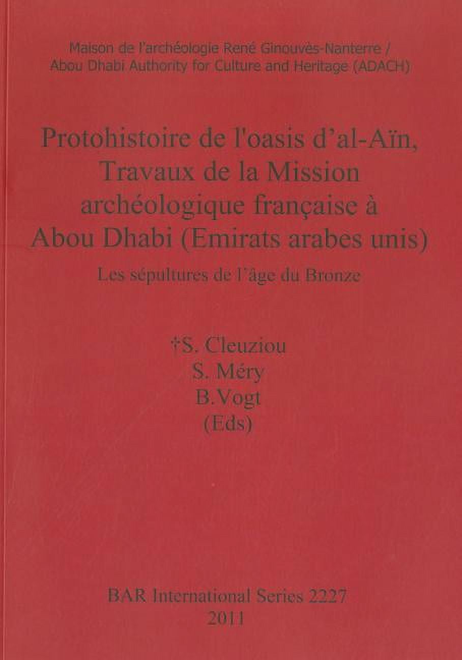 BAR International: Protohistoire de l'oasis d'al-Aïn, Travaux de la Mission archéologique ...