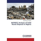 BATNEEC Analysis of Solid Waste Disposal in Nigeria (Paperback ...