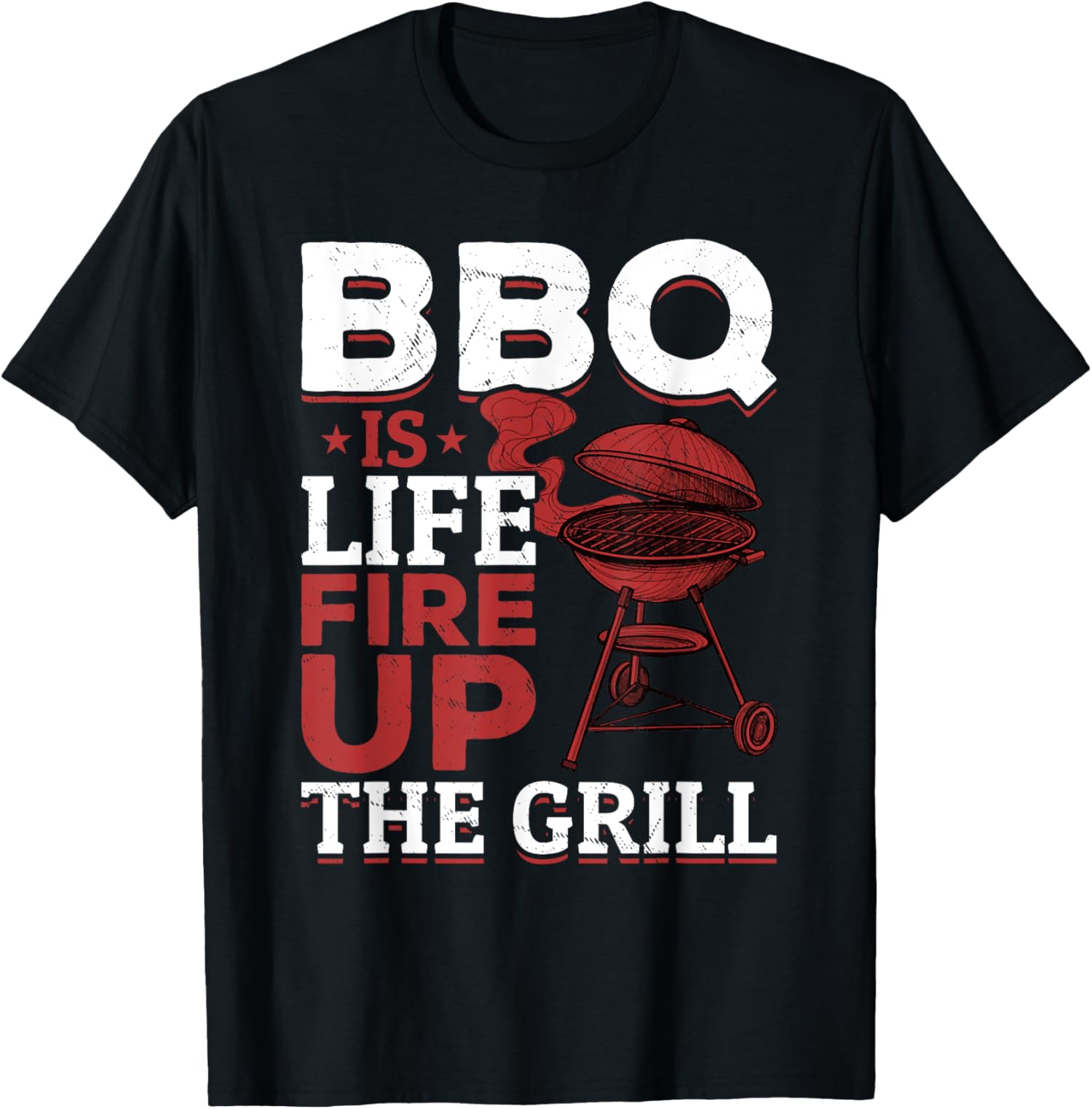 BBQ Barbeque - BBQ is life Fire up the grill T-Shirt - Walmart.com