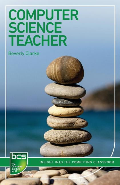 BCS Guides to It Roles Computer Science Teacher: Insight into the ...