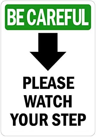 BE Careful Sign - Please Watch Your Step [Down Arrow] with Symbol Label ...