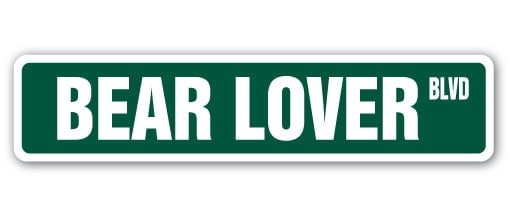 BEAR LOVER Street Sign furry fluffy hunter skin animal | Indoor/Outdoor ...