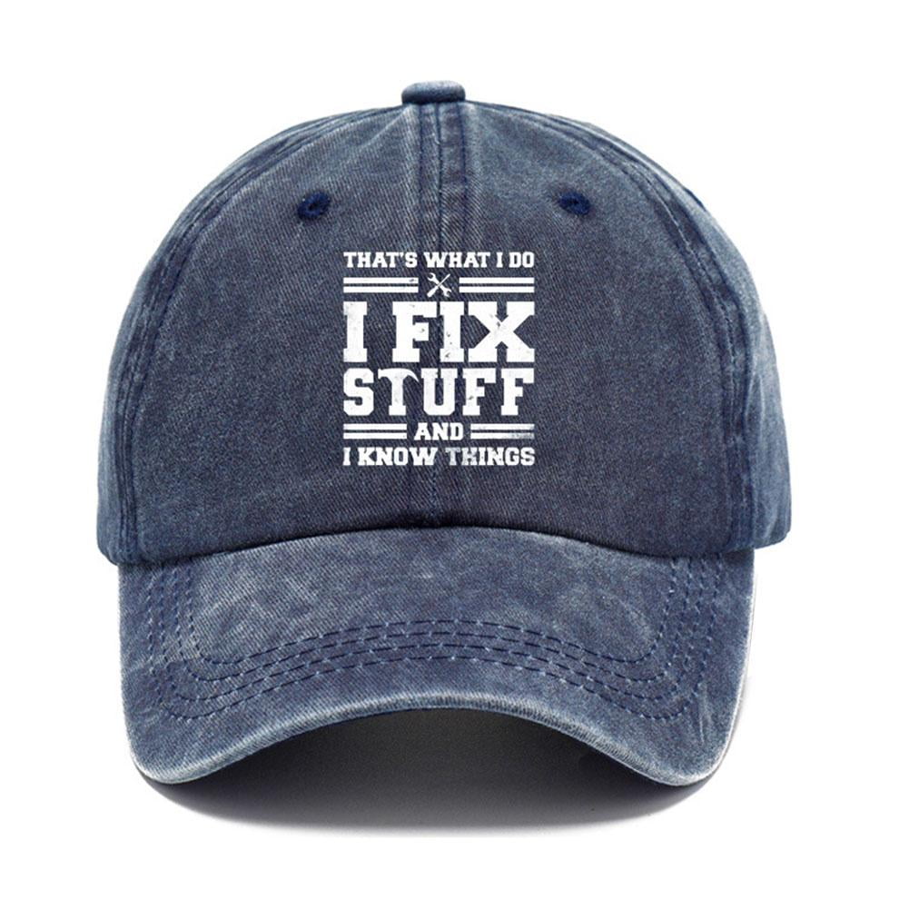 BEATIZ I Fix Stuff and I Know Things Hat For Men Funny Baseball Cap ...