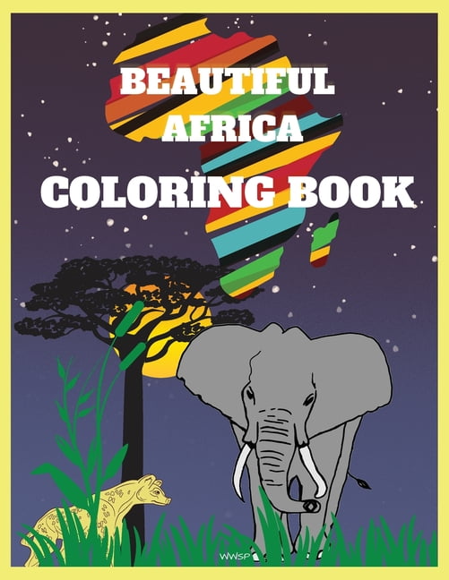 BEAUTIFUL AFRICA Coloring Book: Amazing coloring book for teenagers ...