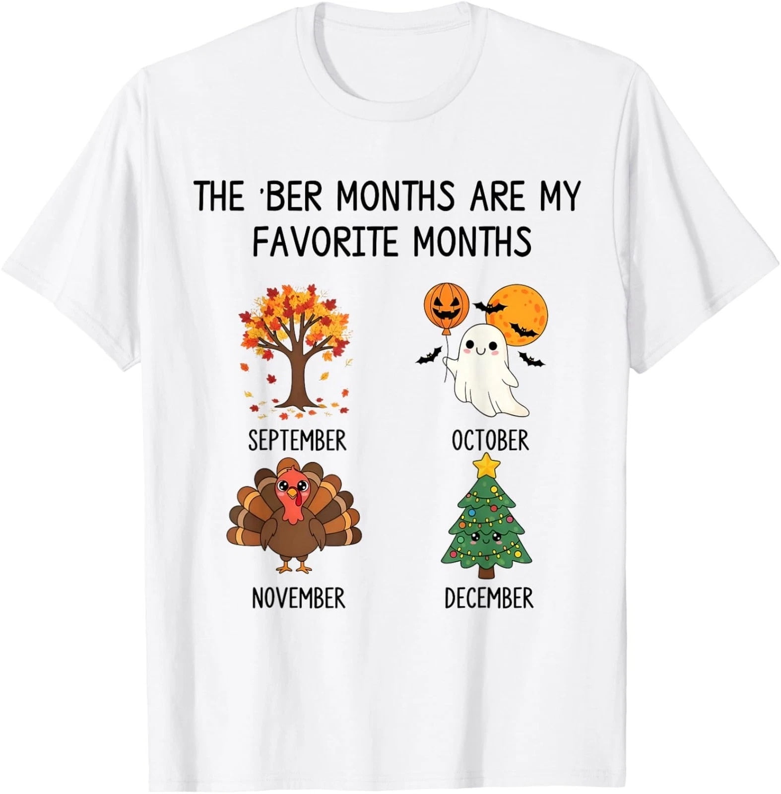 BER Months are My Favorite Months Fall Witner HalloThanksMas T-Shirt ...