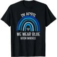 BEST! Autism Rainbow In April We Wear Blue Autism Awareness Month Tee S ...