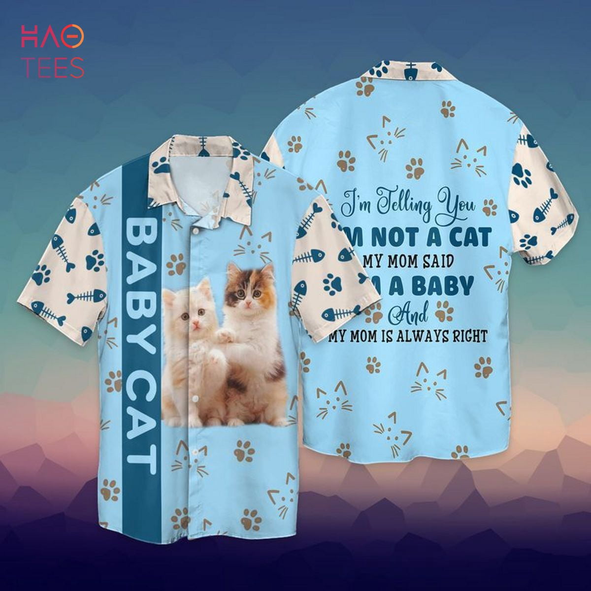 BEST Baby Cat I Am Telling You I Am Not A Cat My Mom Said I Am A Baby ...