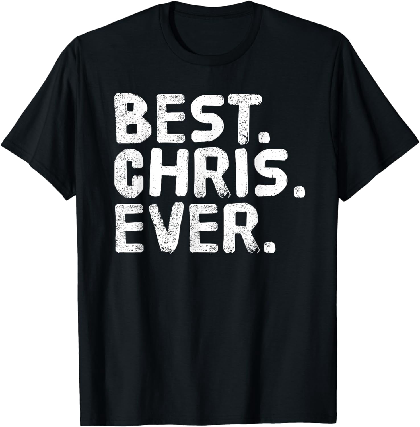 BEST. CHRIS. EVER. Shirt Funny Men Father's Gift Idea - Walmart.com