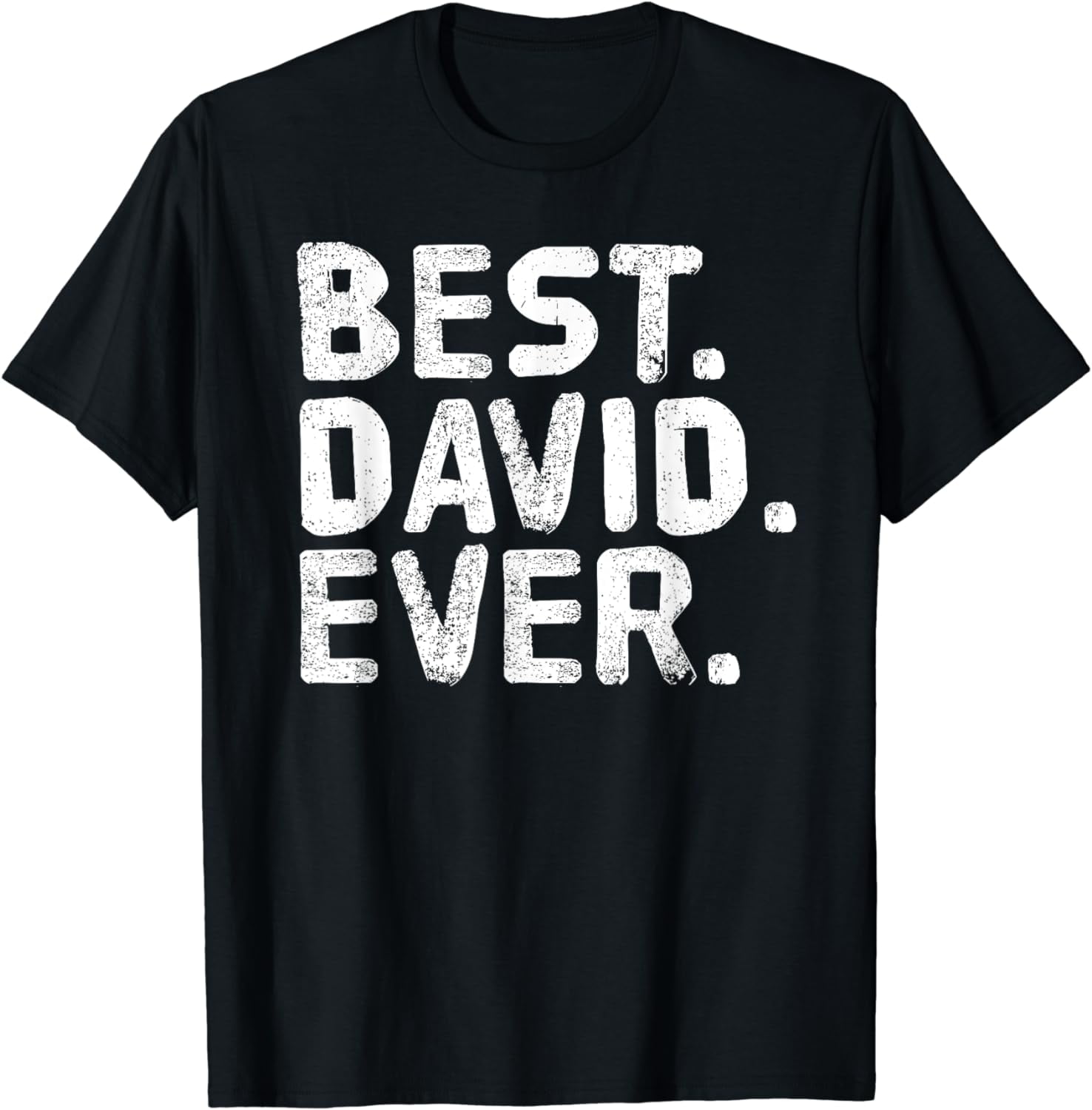 BEST. DAVID. EVER. Funny Men Father's Gift Idea T-Shirt - Walmart.com