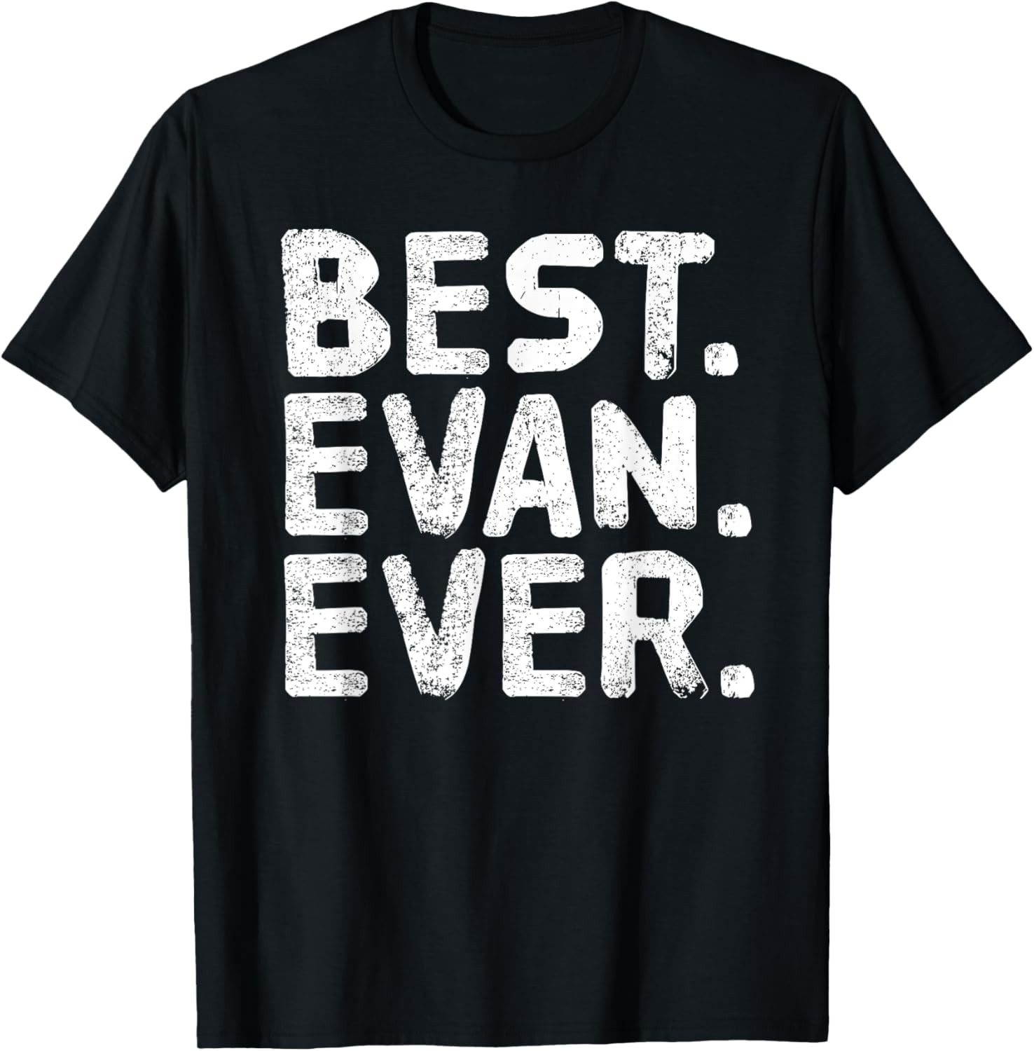 BEST. EVAN. EVER. Funny Personalized Name Joke Gift Idea Funny Creative ...