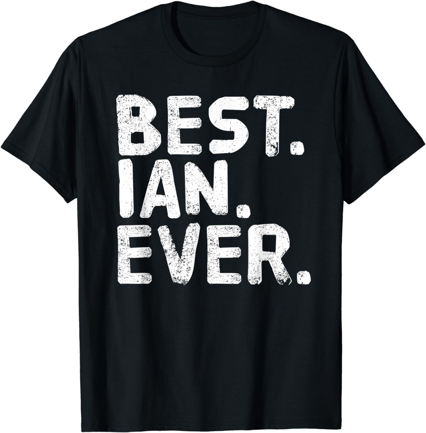 BEST. IAN. EVER. Funny Men Father's Gift Idea T-Shirt - Walmart.com