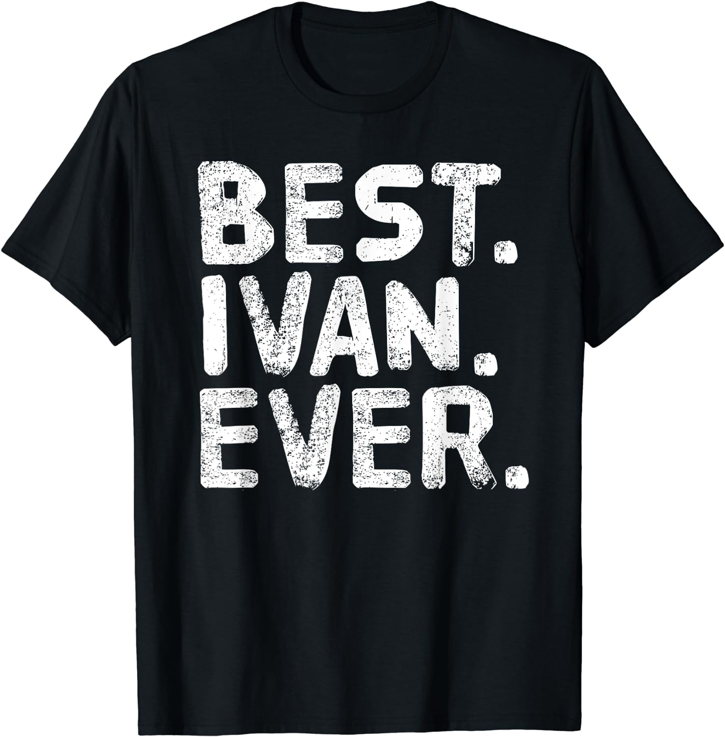 BEST. IVAN. EVER. Shirt Funny Men Father's Gift Idea - Walmart.com