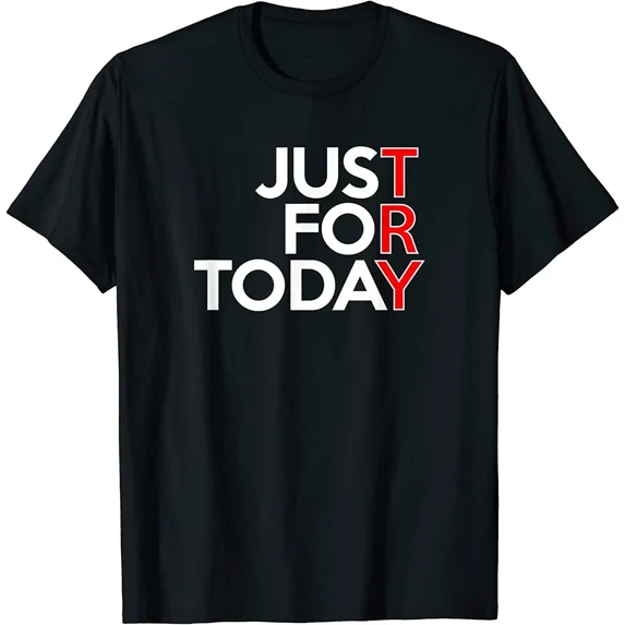 BEST! Just For Today Try Alcoholics AA Narcotics NA Anonymous Tee Size ...