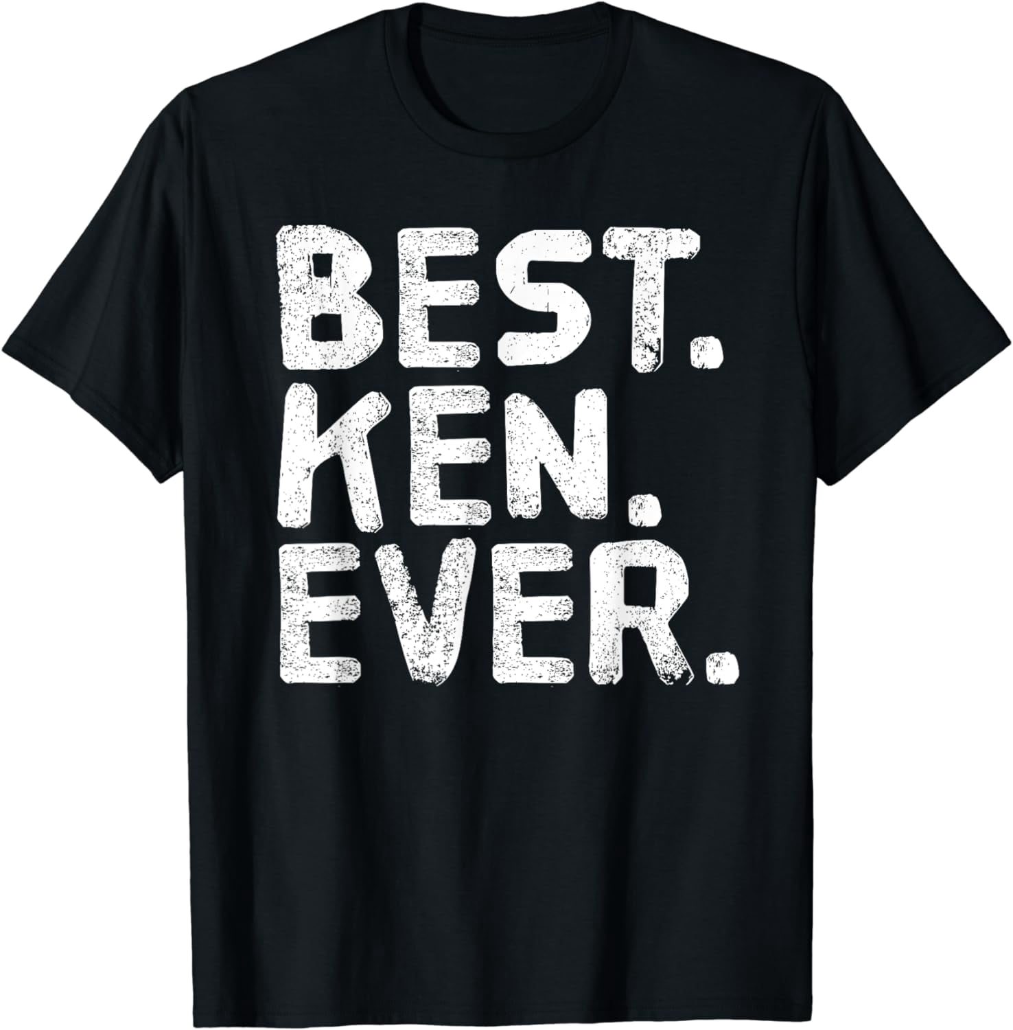 BEST. KEN. EVER. Funny Men Father's Gift Idea T-Shirt - Walmart.com