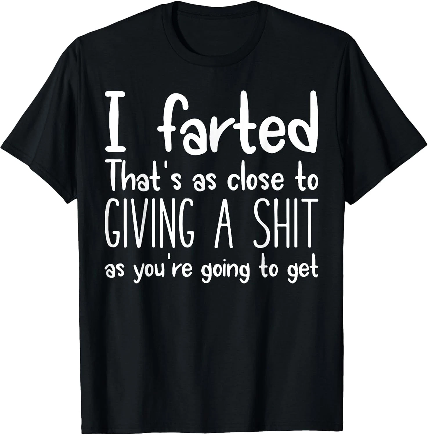 BEST NEW! I Farted That's As Close To Giving A Shyt As You're Cotton ...