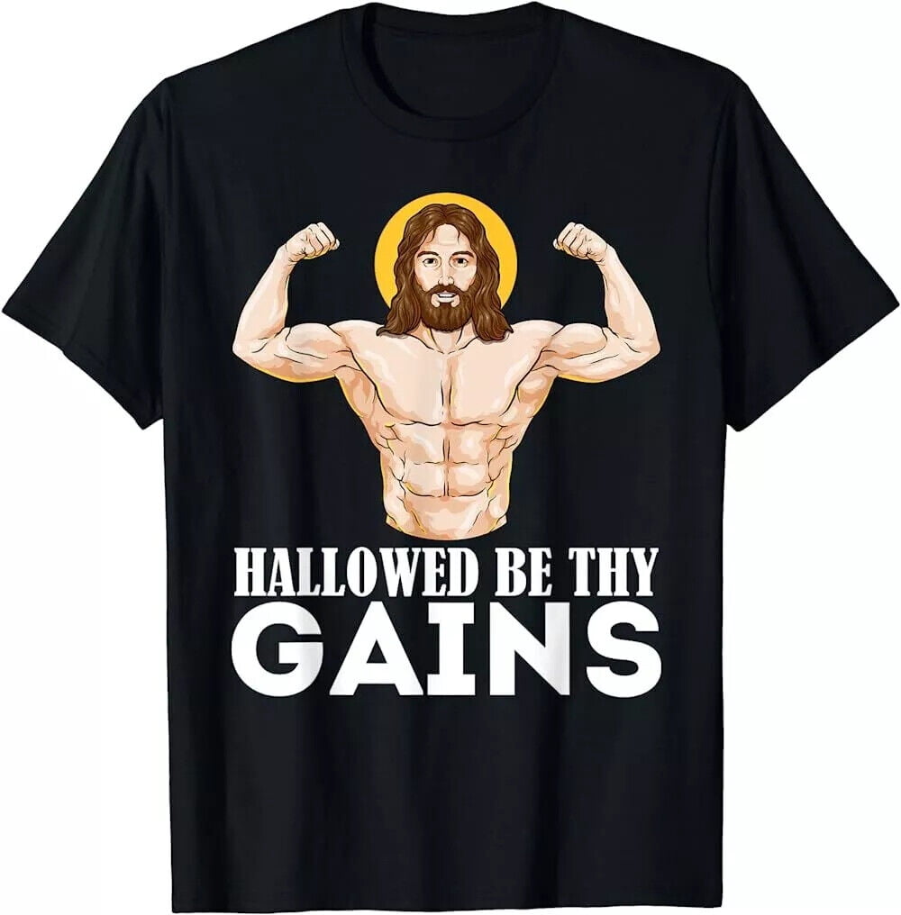 BEST TO BUY Hallowed Be Thy Gains Funny Muscle Jesus Weight Lifting T ...