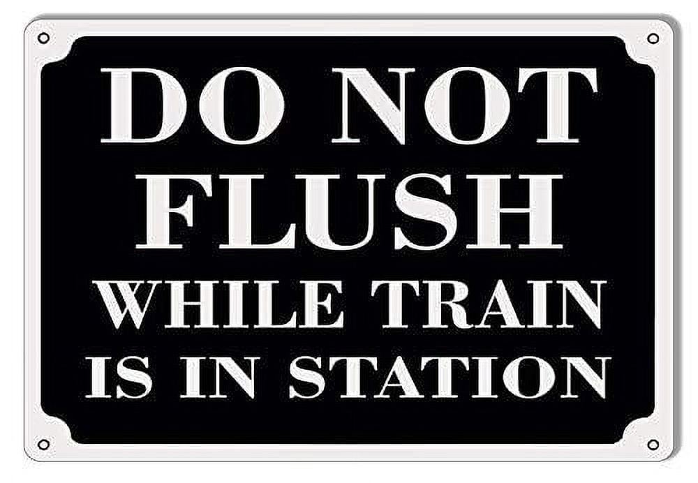 BESTWD Do Not Flush While Train is in Station Railroad Metal Sign Size ...