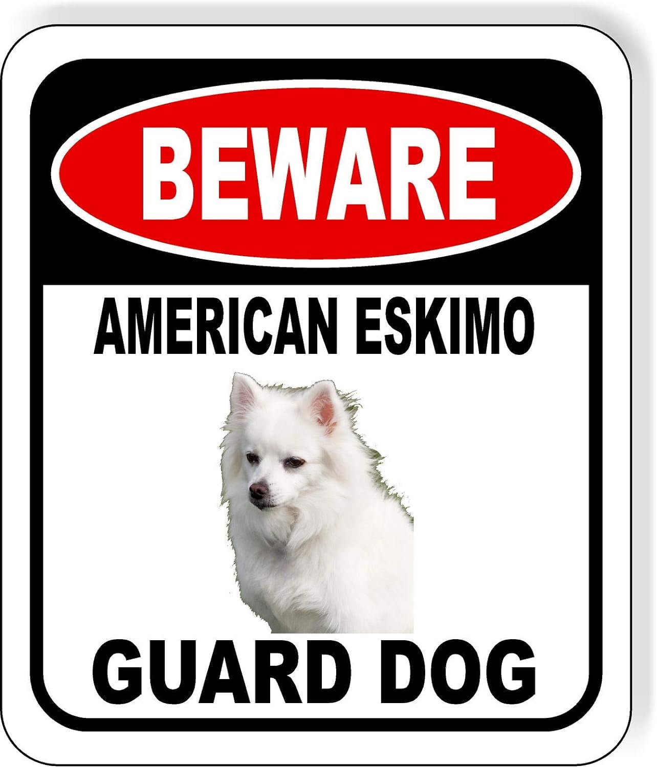 BEWARE AMERICAN ESKIMO GUARD DOG Aluminum Composite Outdoor Sign 12 ...