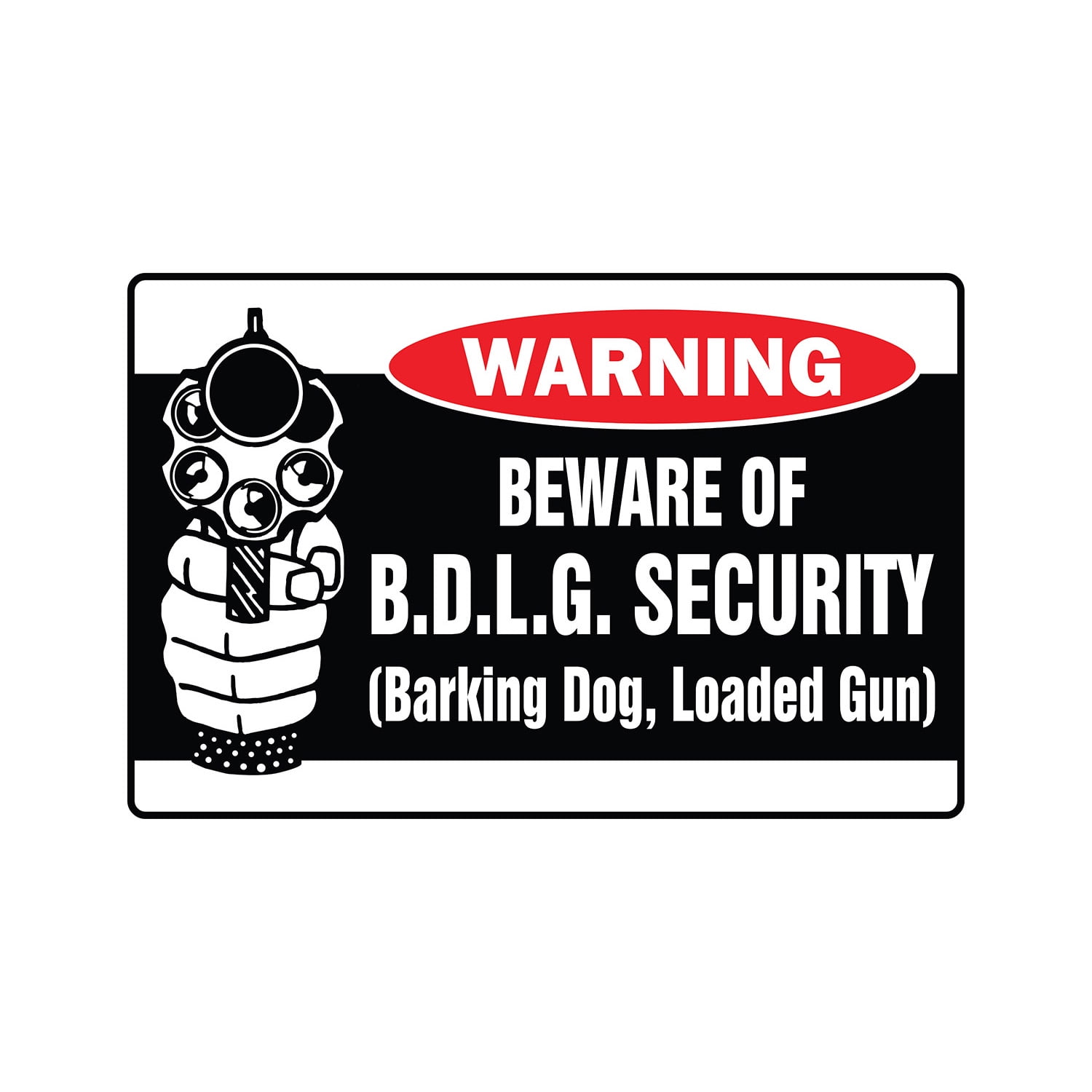 BEWARE OF B.D.L.G. SECURITY Warning Decal barking dog loaded gun ...