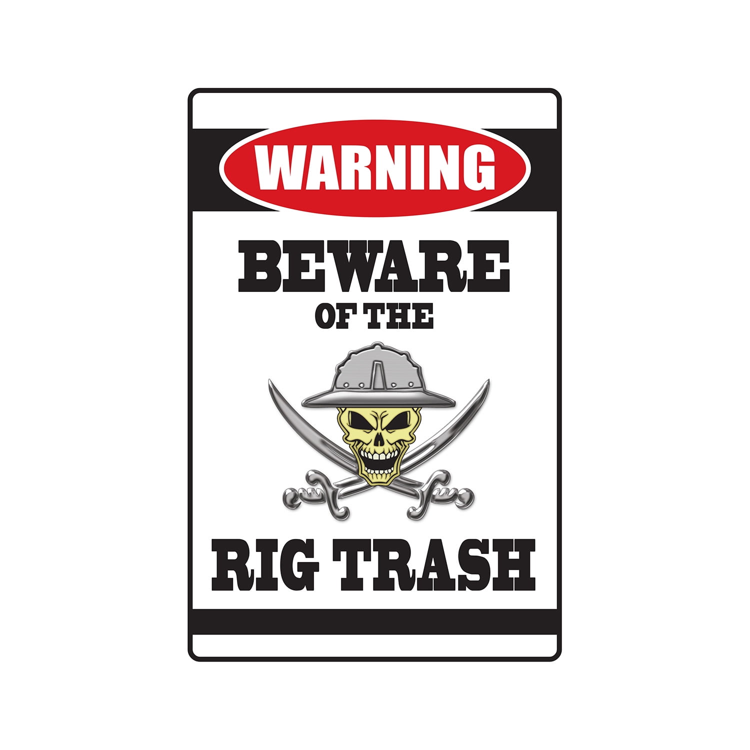 BEWARE OF THE RIG TRASH Warning Aluminum Sign work offshore oil gig job ...