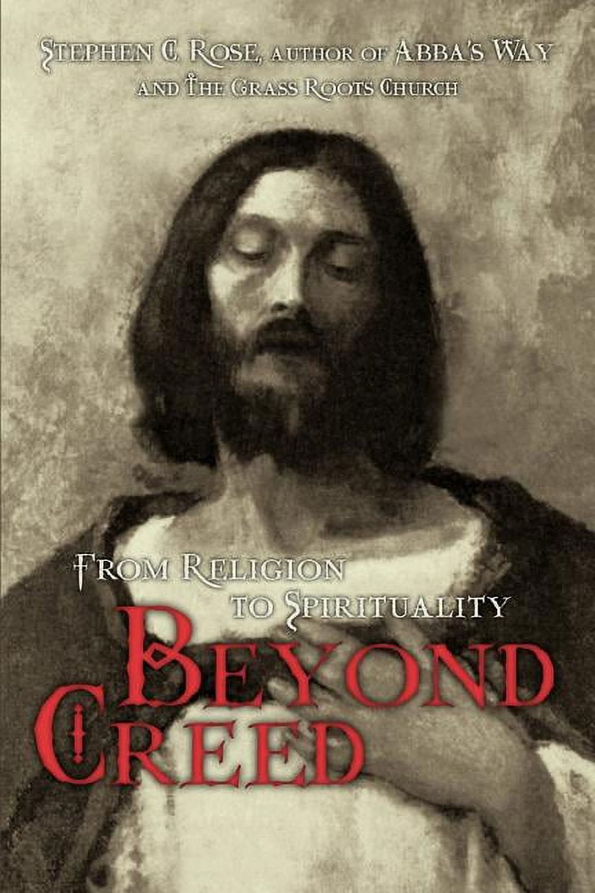 Beyond Creed : From Religion to Spirituality - Walmart.com