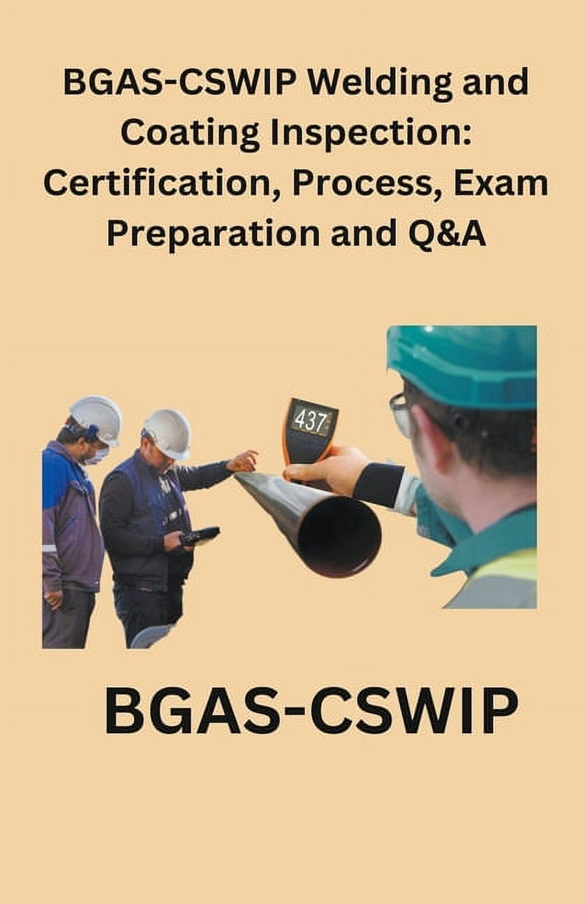 BGAS CSWIP Welding and Coating Inspection Certification Process Exam Preparation and Q A Paperback Walmart