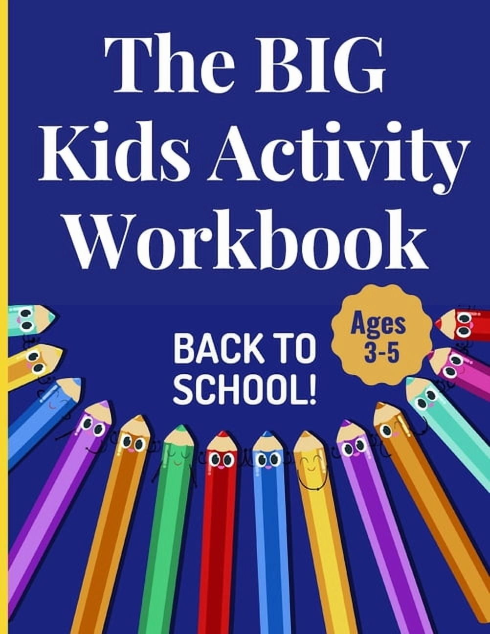 The BIG Kids Activity Workbook : Back to school! ages 3-5 for toddlers ...