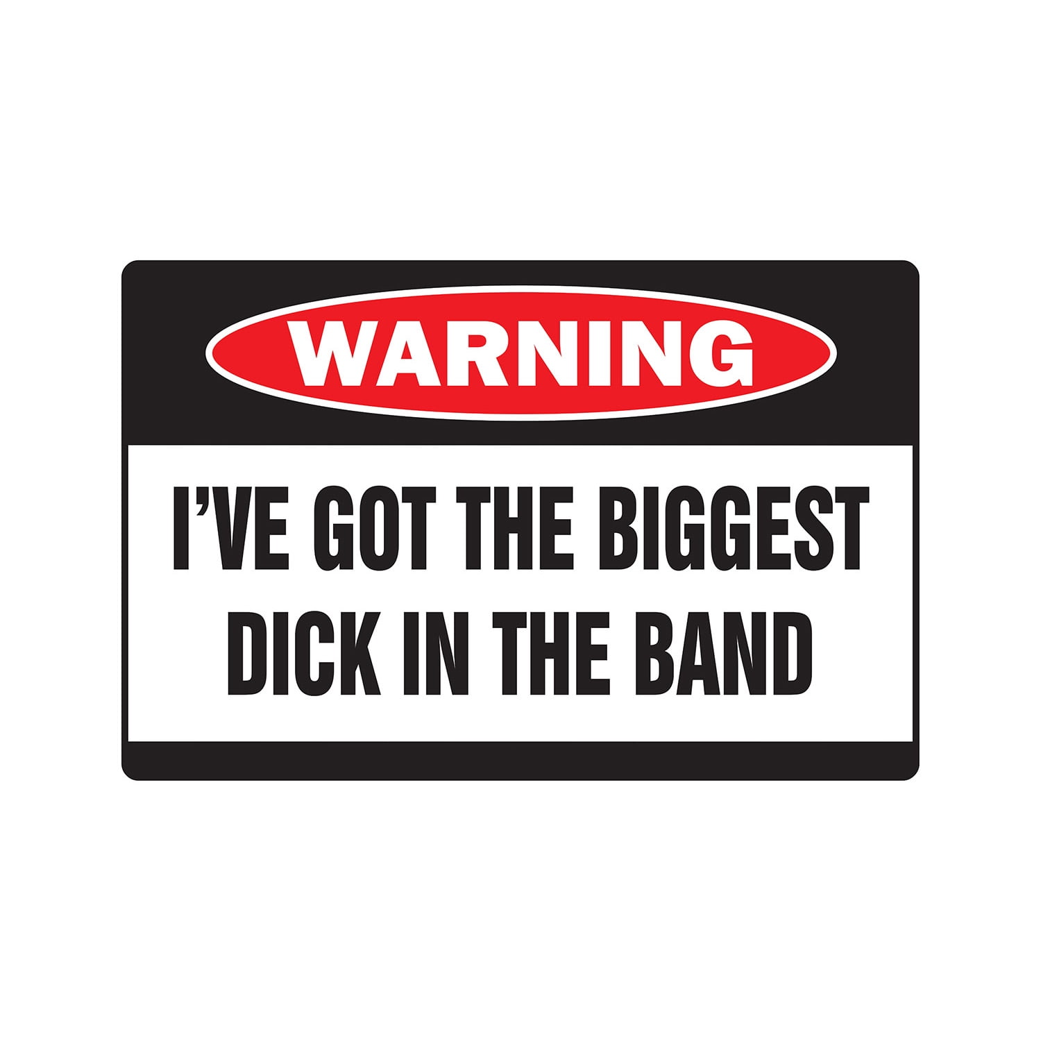 BIGGEST D*CK IN THE BAND Warning Sign huge rock & roll music drum ...