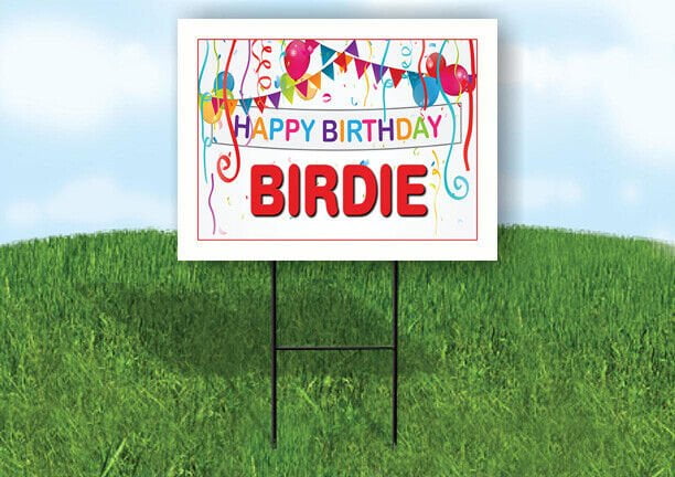 BIRDIE HAPPY BIRTHDAY BALLOONS 18 in x 24 in Yard Sign Road Sign with ...