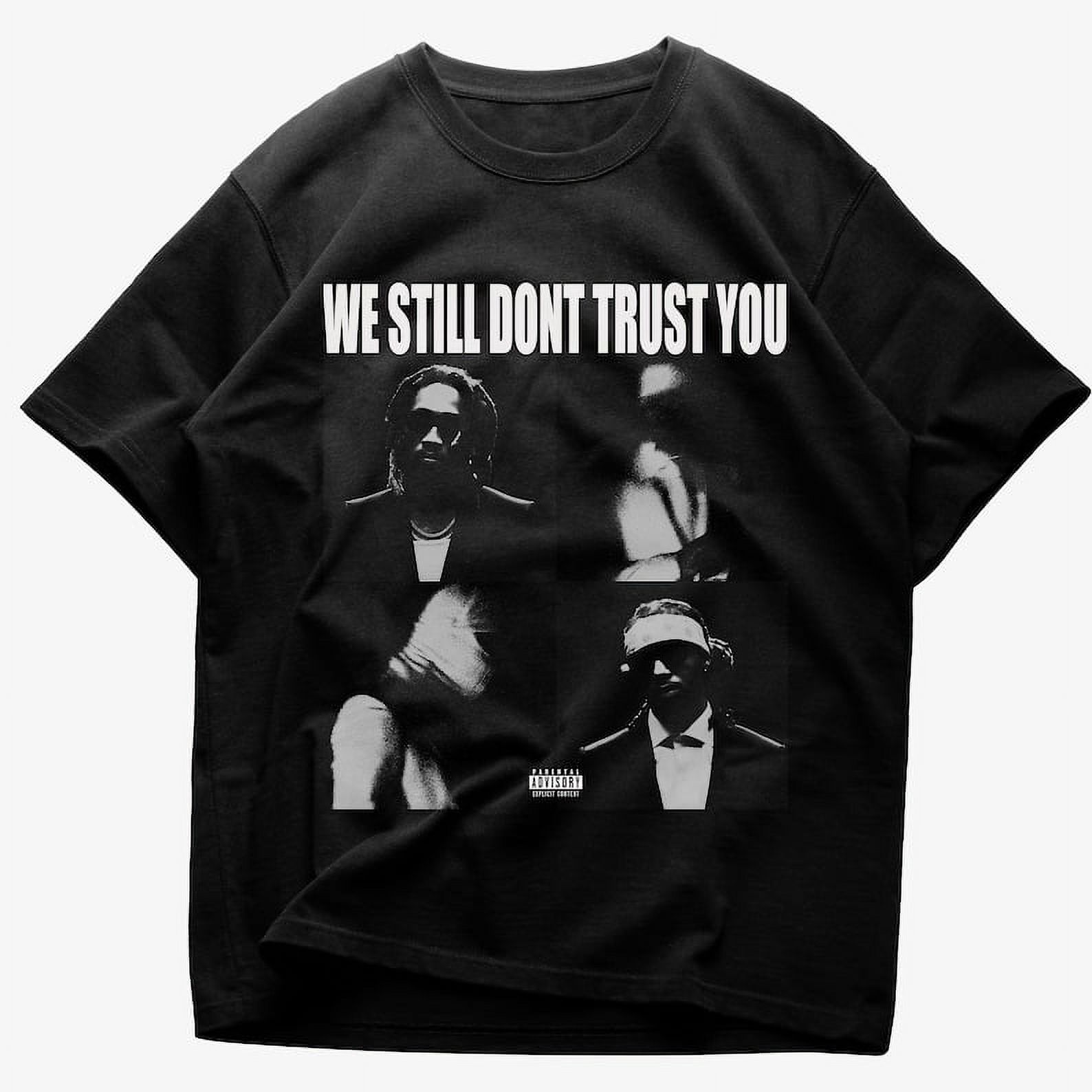 [BLACK] Metro Boomin and Future Shirt, We Still Don't Trust You Shirt ...