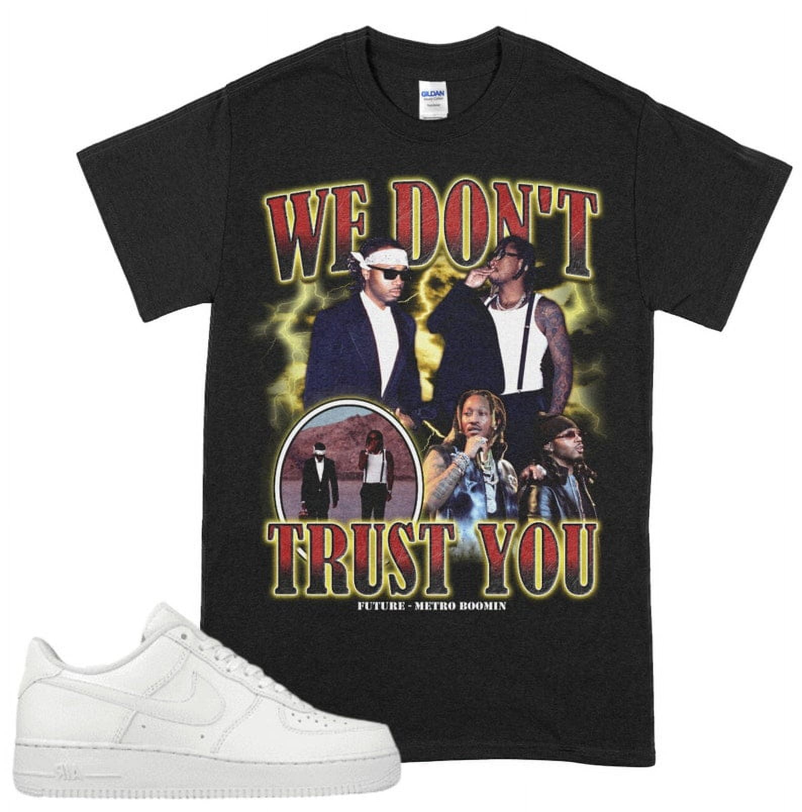 [BLACK] Metro Booming and Future Shirt, We Dont Trust You Shirt, Rap ...
