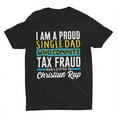 [BLACK] Single Dad Who Commits Tax Fraud, Funny Tshirt - Walmart.com