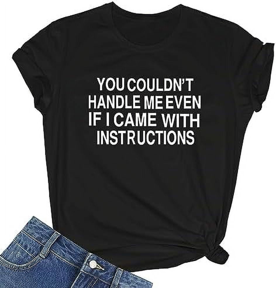 BLACKMYTH Women You Couldn't Handle Me Graphic Cute T Shirt Funny ...