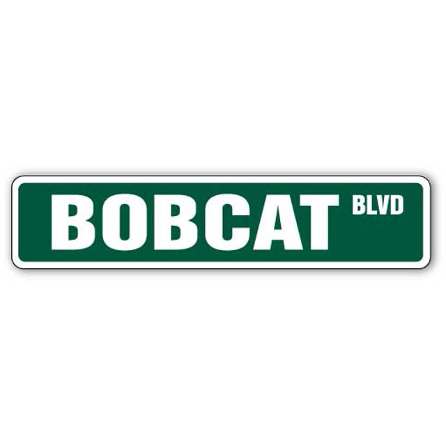 BOBCAT Street Sign construction cat lover signs driver | Indoor/Outdoor ...