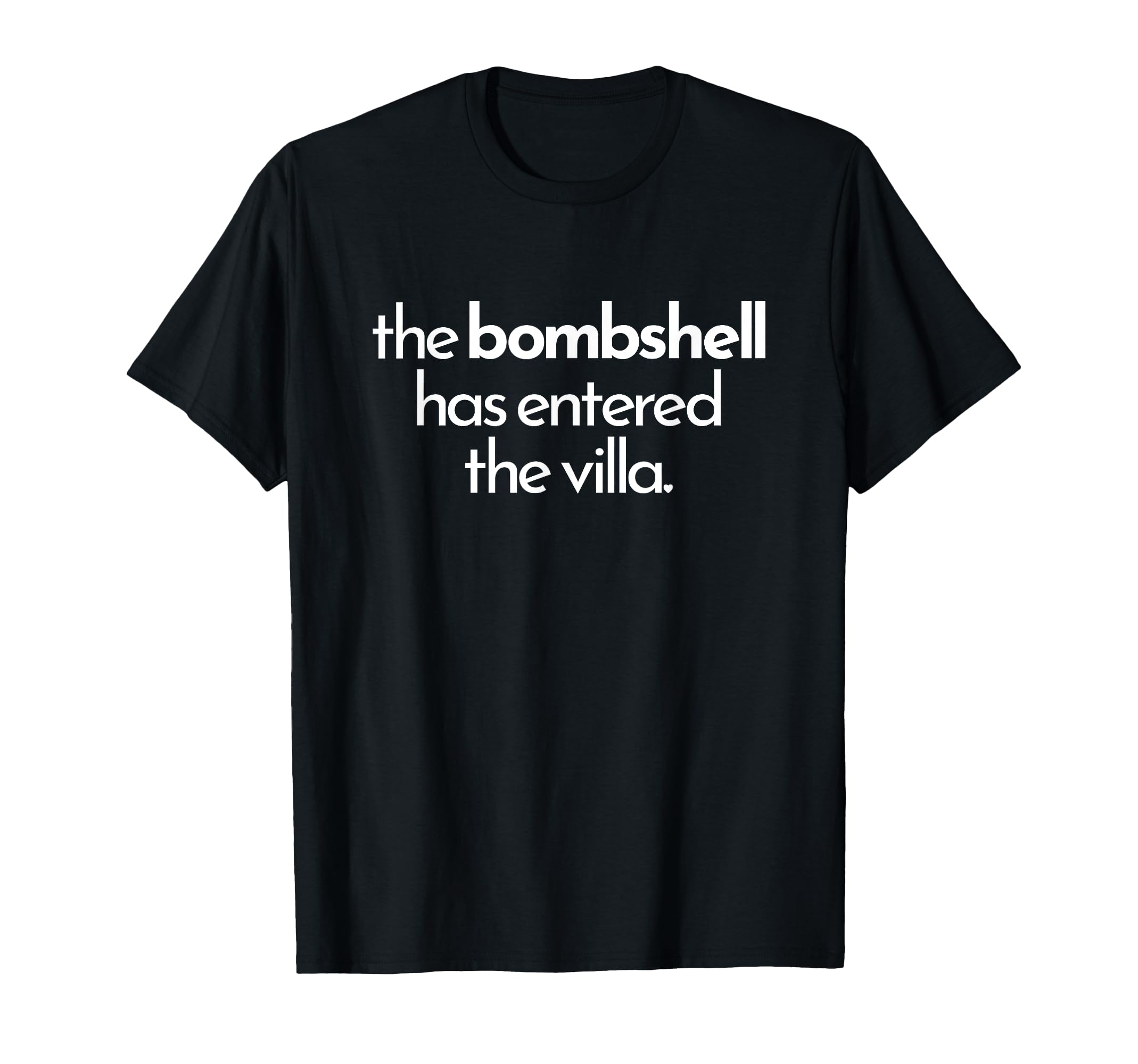 BOMBSHELL HAS ENTERED THE VILLA funny got a text chat meme T-Shirt - Walmart.com