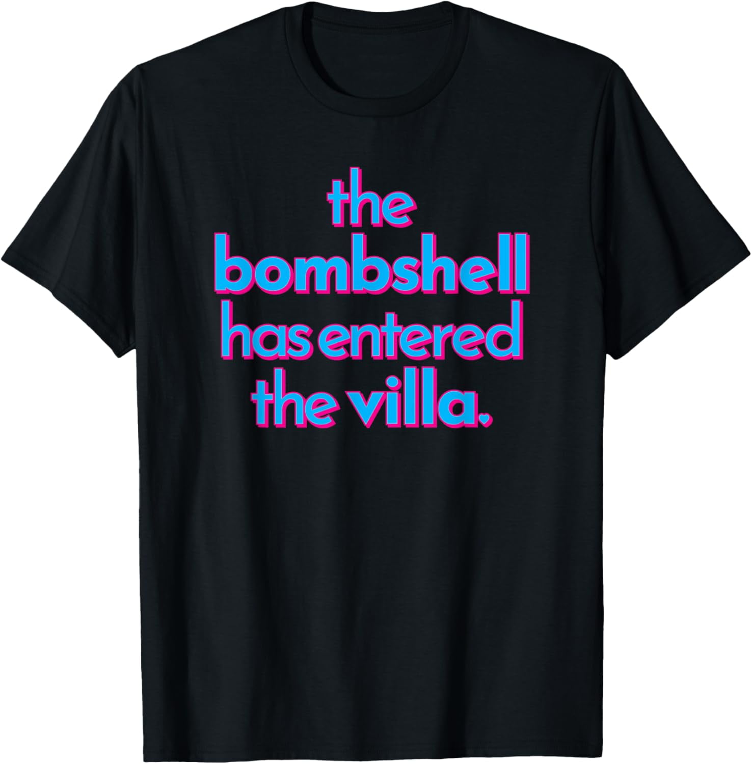 BOMBSHELL HAS ENTERED THE VILLA funny got a text chat meme T-Shirt ...