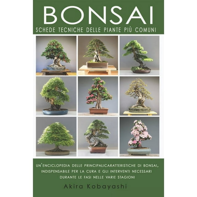 BONSAI - Schede Tecniche delle Piante Più Comuni : Un'Enciclopedia ...
