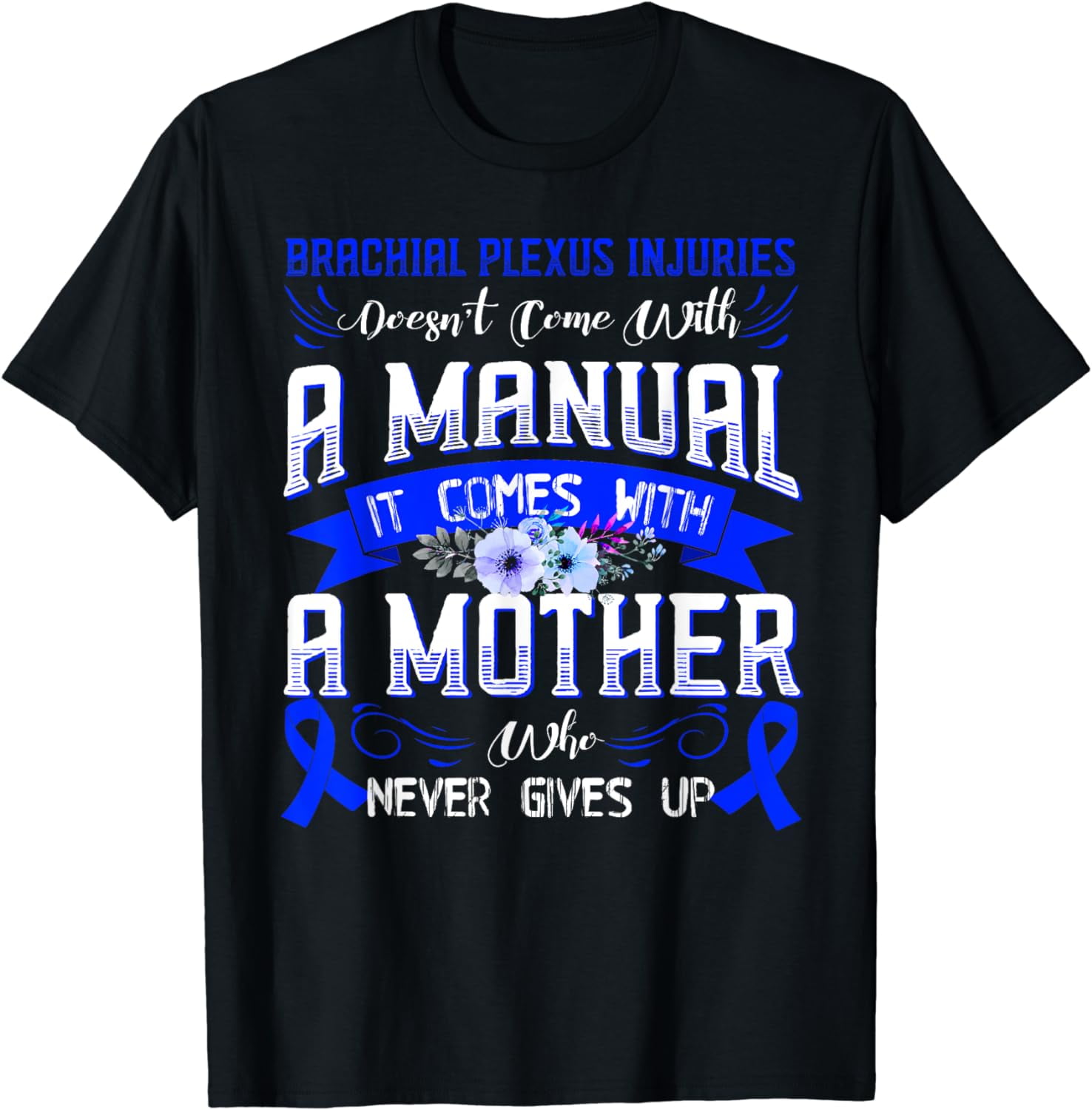 BRACHIAL PLEXUS INJURIES Doesn't Come With a Manual it T-Shirt ...
