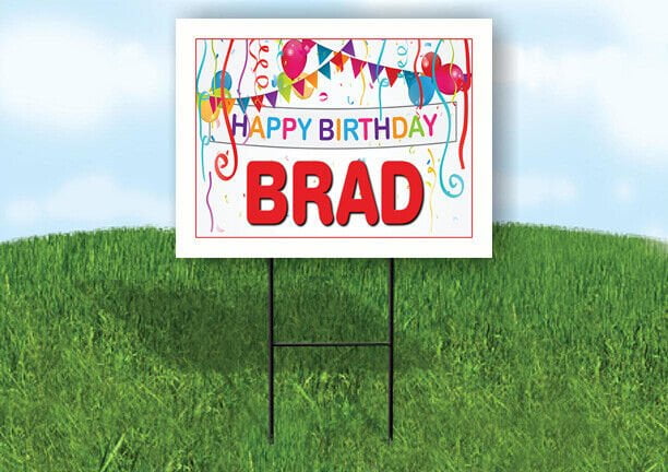 BRAD HAPPY BIRTHDAY BALLOONS 18 in x 24 in Yard Sign Road Sign with ...