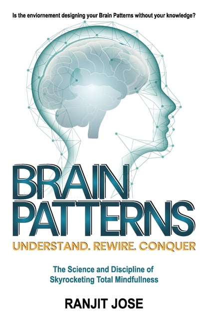 Mind Matters BRAIN PATTERNS - Understand. Rewire. Conquer.: The Science ...