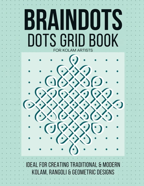 BRAINDOTS Dots Grid Book For Kolam Artists: Traditional Pulli Kolam ...