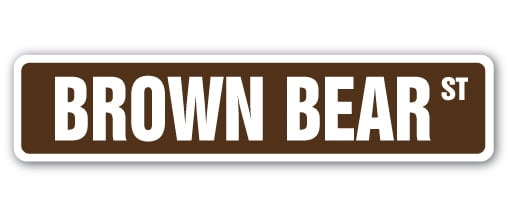 BROWN BEAR Street Sign wildlife bear cave furry funny | Indoor/Outdoor ...