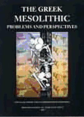 British School at Athens Studies: The Greek Mesolithic (Hardcover ...