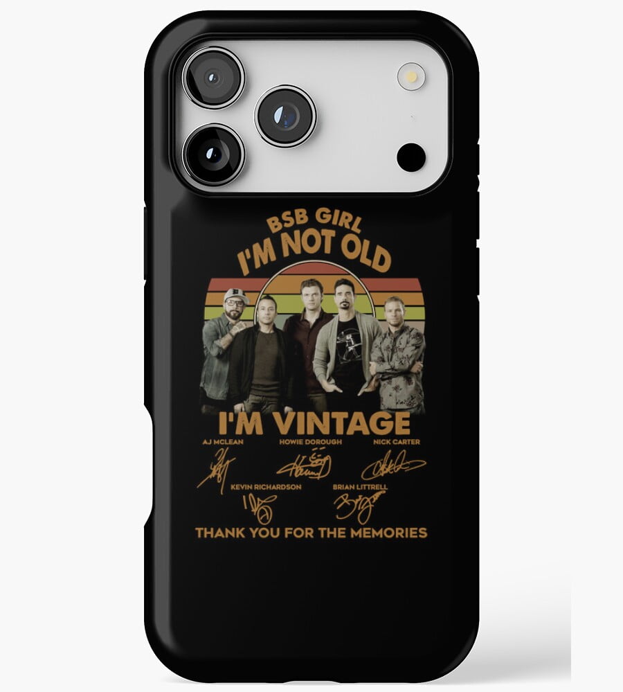 BSB Girl I'm Not Old I'm Vintage, 90s Boy Band Fan H1598 Phone Case for ...