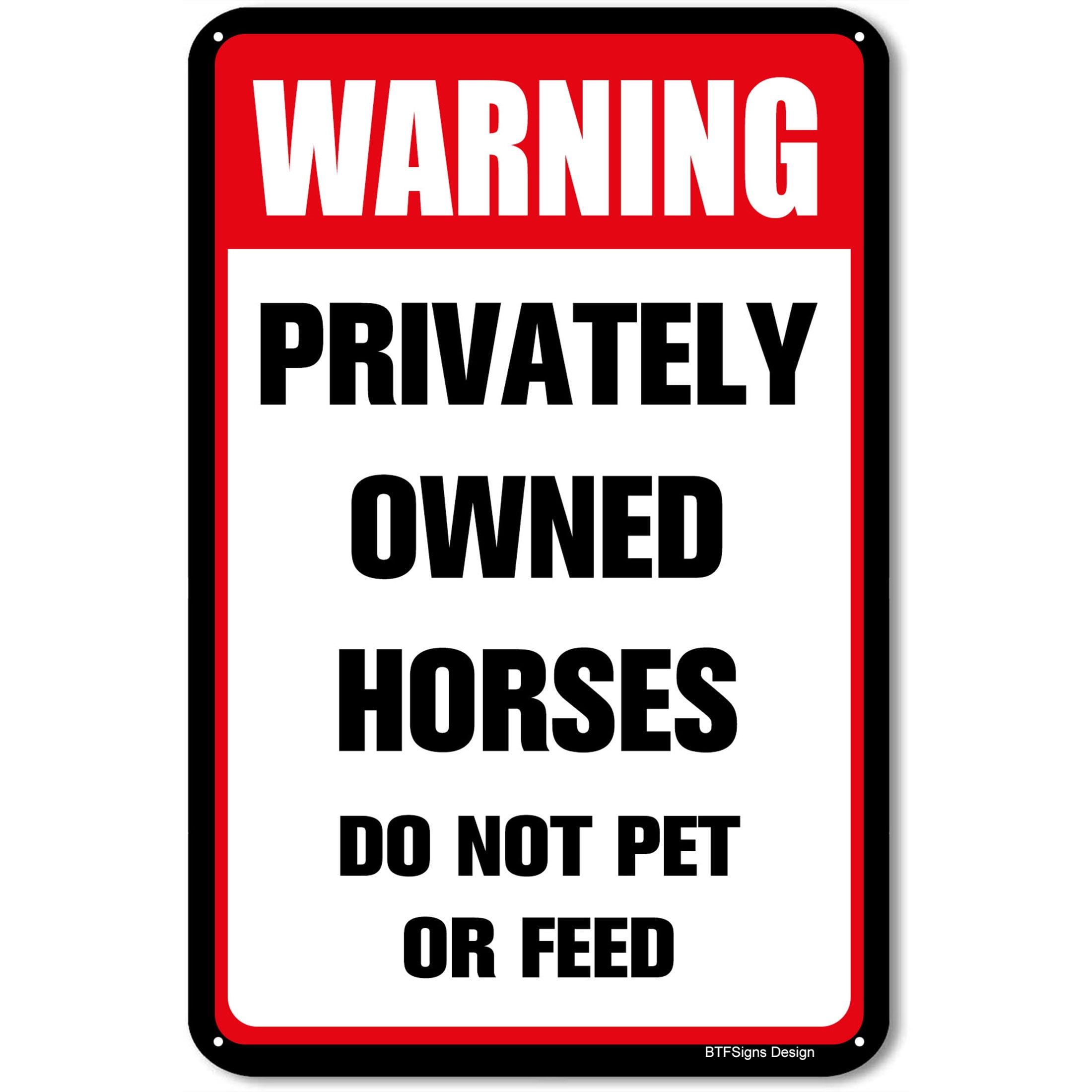 BTFSigns 8" x 12" Aluminum Sign Privately Owned Horses Do Not Pet or ...