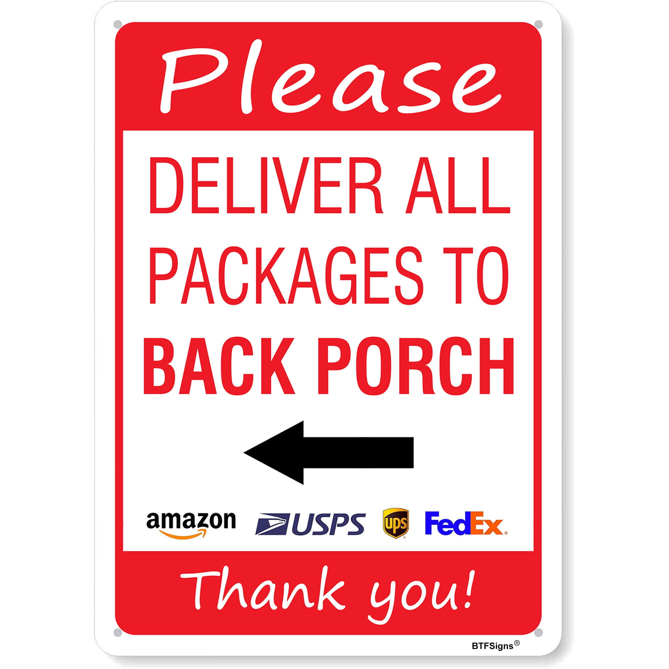 BTFSigns Deliver All Packages to Back Porch with Left Arrow Sign ...