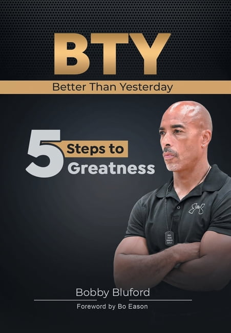 BTY Better Than Yesterday: 5 Steps to Greatness, (Hardcover) - Walmart.com