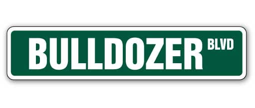 BULLDOZER Street Sign construction driver signs cat heavy | Indoor ...